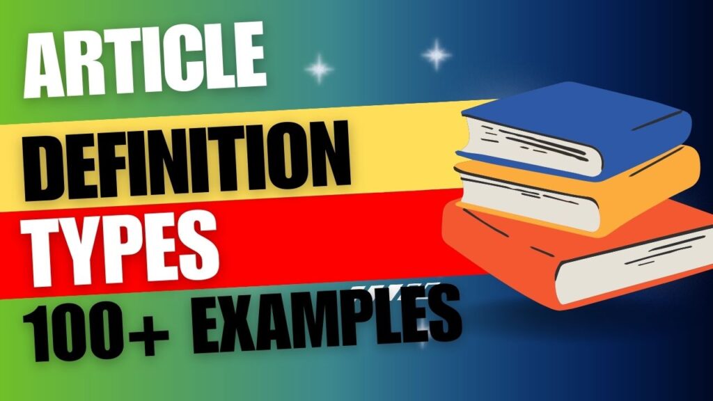 Article: Definition, Types, and 100+ Examples