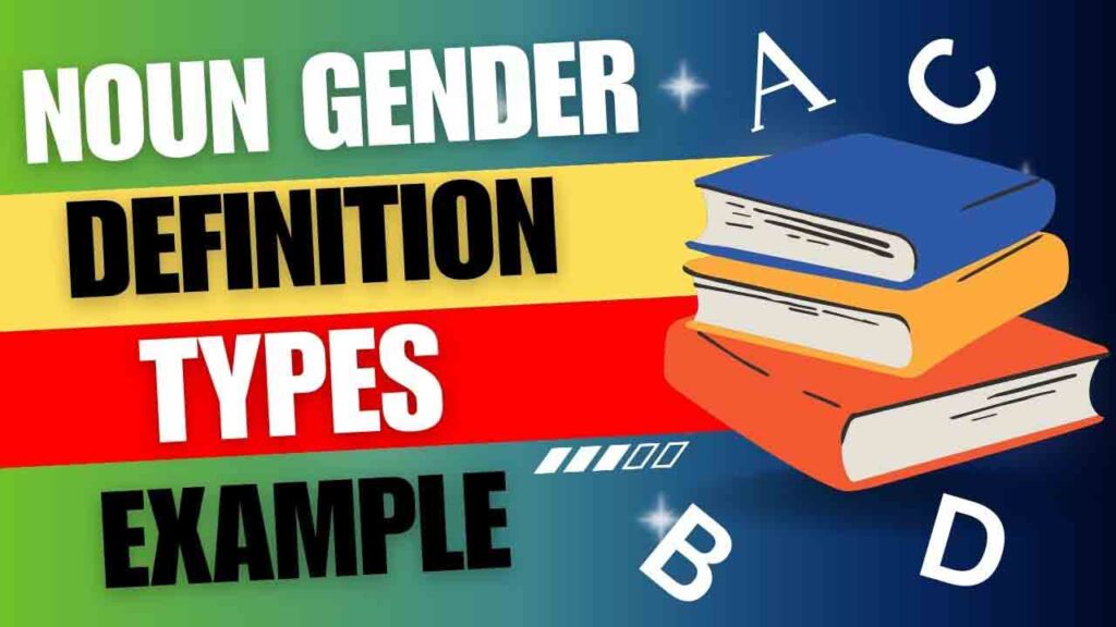 Noun: Gender | Definition, Types, 100+ Examples