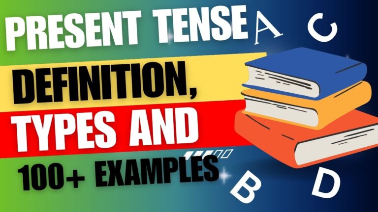 Present Tense: Definition, Types, and 100+ Examples